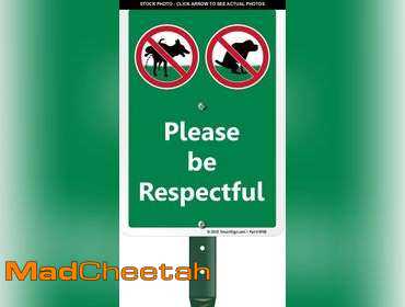 MadCheetah.com | Please Be Respectful Sign No Dog...
